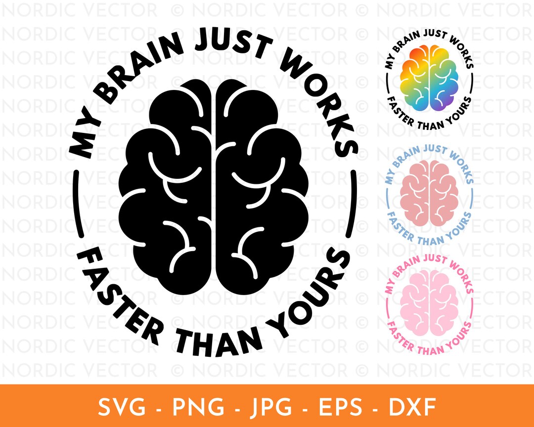 ADHD Awareness Quote Svg, My Brain Just Works Faster Than Yours, Adhd ...