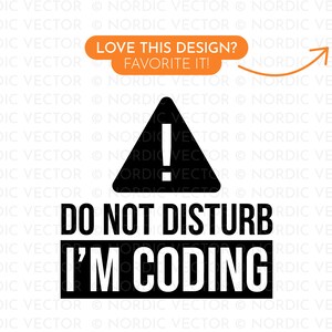 Programmer Quote Svg, Don't Disturb I'm Coding Warning Sign, Programming Svg, Coder Svg, Png ...