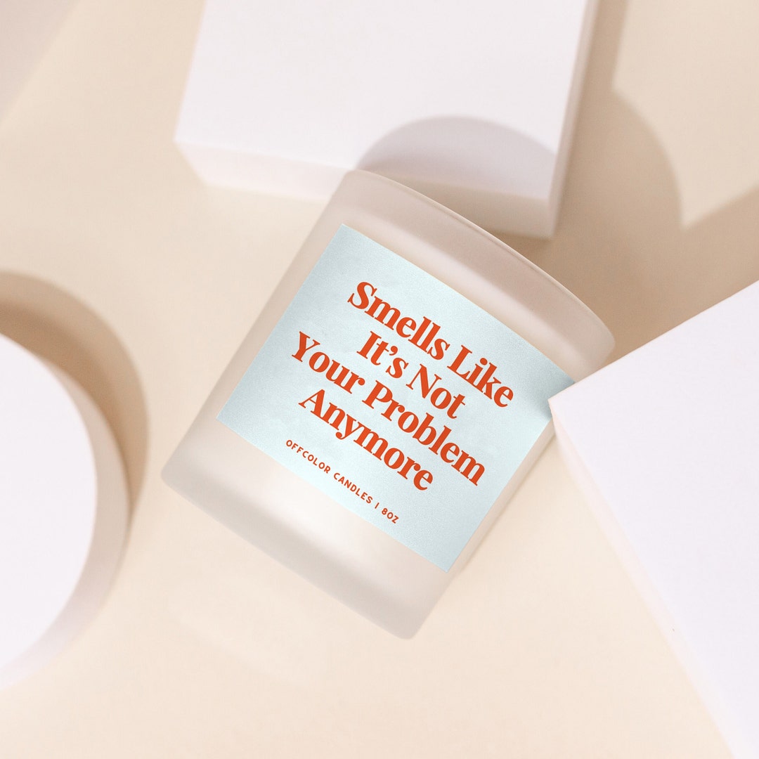 Smells Like Not Your Problem Anymore, Congratulations Gift, Candle Gift ...