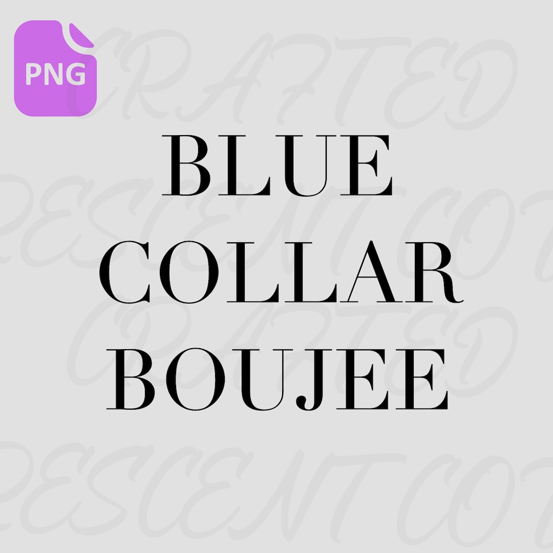 Blue Collar Boujee PNG Design - Etsy
