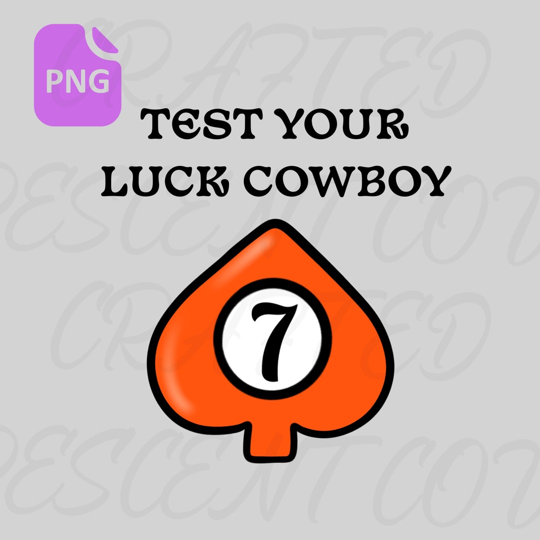 Test Your Luck Cowboy PNG Digital Design - Etsy