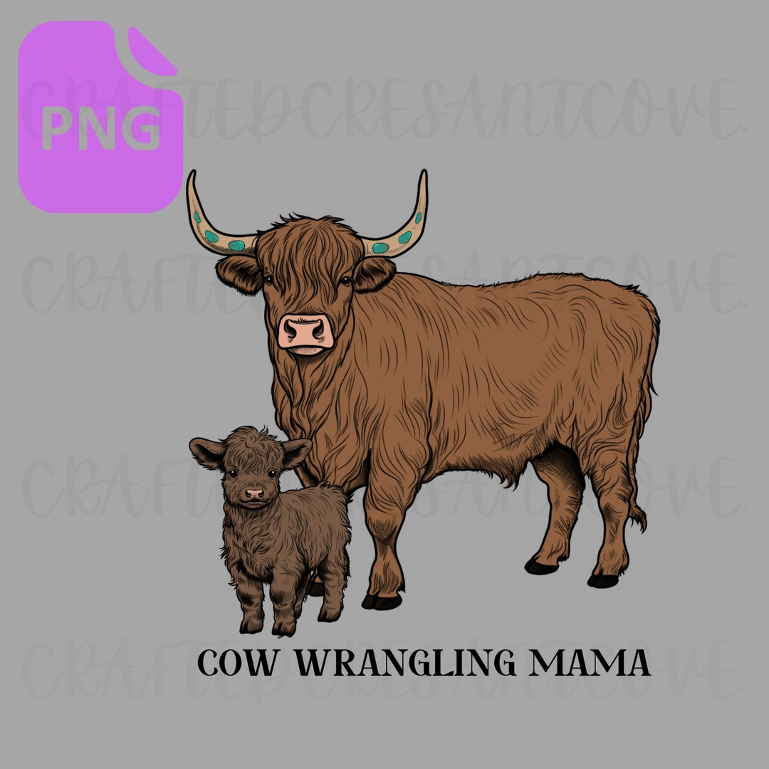 Cow Wrangling Mama Highland Cow Western PNG Digital Design - Etsy