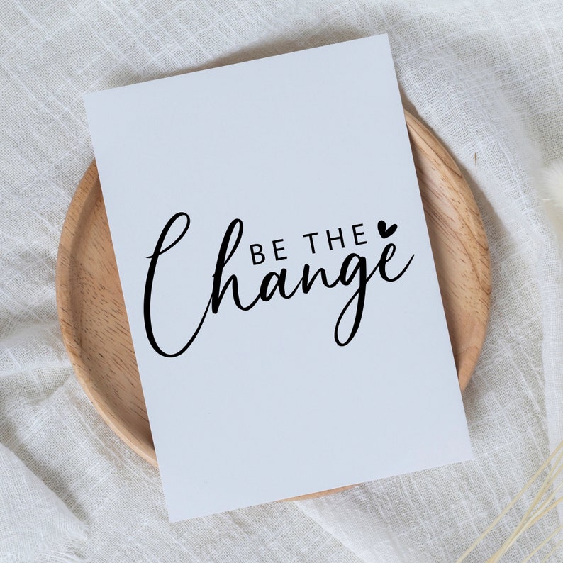 Be the Change Svg Png, Inspirational Quote Svg, Motivational Svg Shirt ...