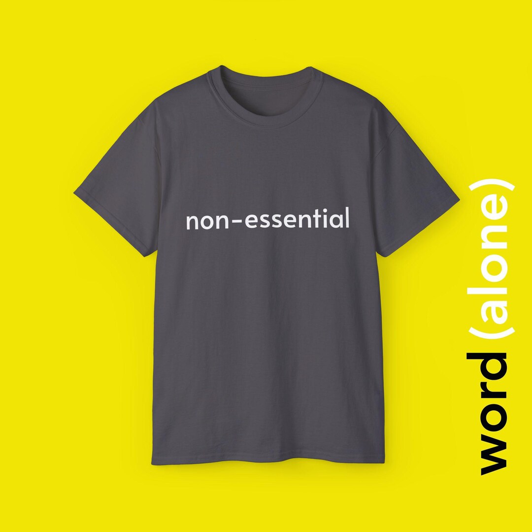 Non-essential - Minimalist Single Word T-shirt With the Word, "non ...