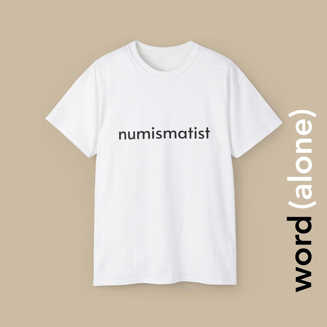 Numismatist - Minimalist Single Word T-shirt (on White) - Etsy