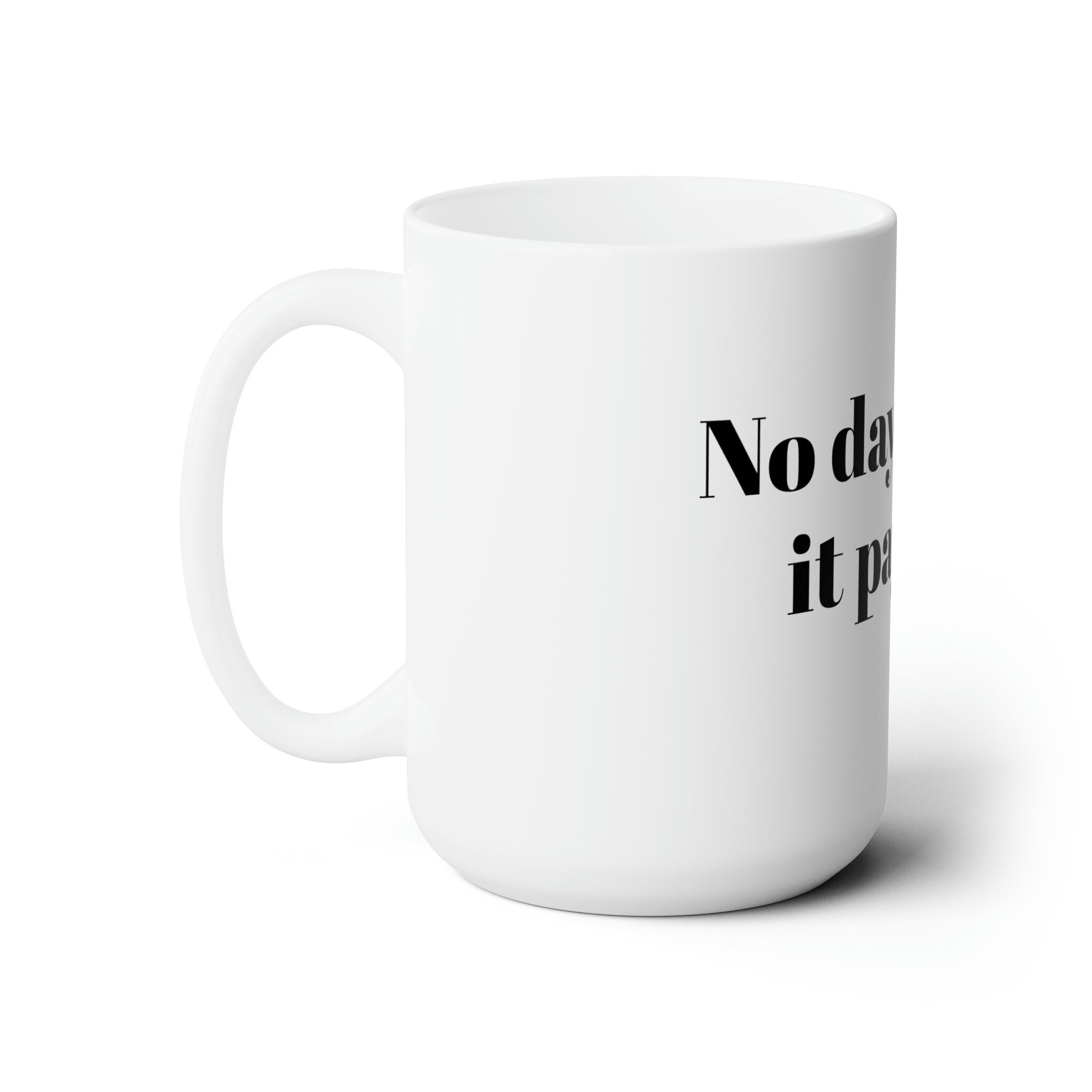 No Days off Till It Pays Off Entrepreneur Mug, Work Hard Mug for ...