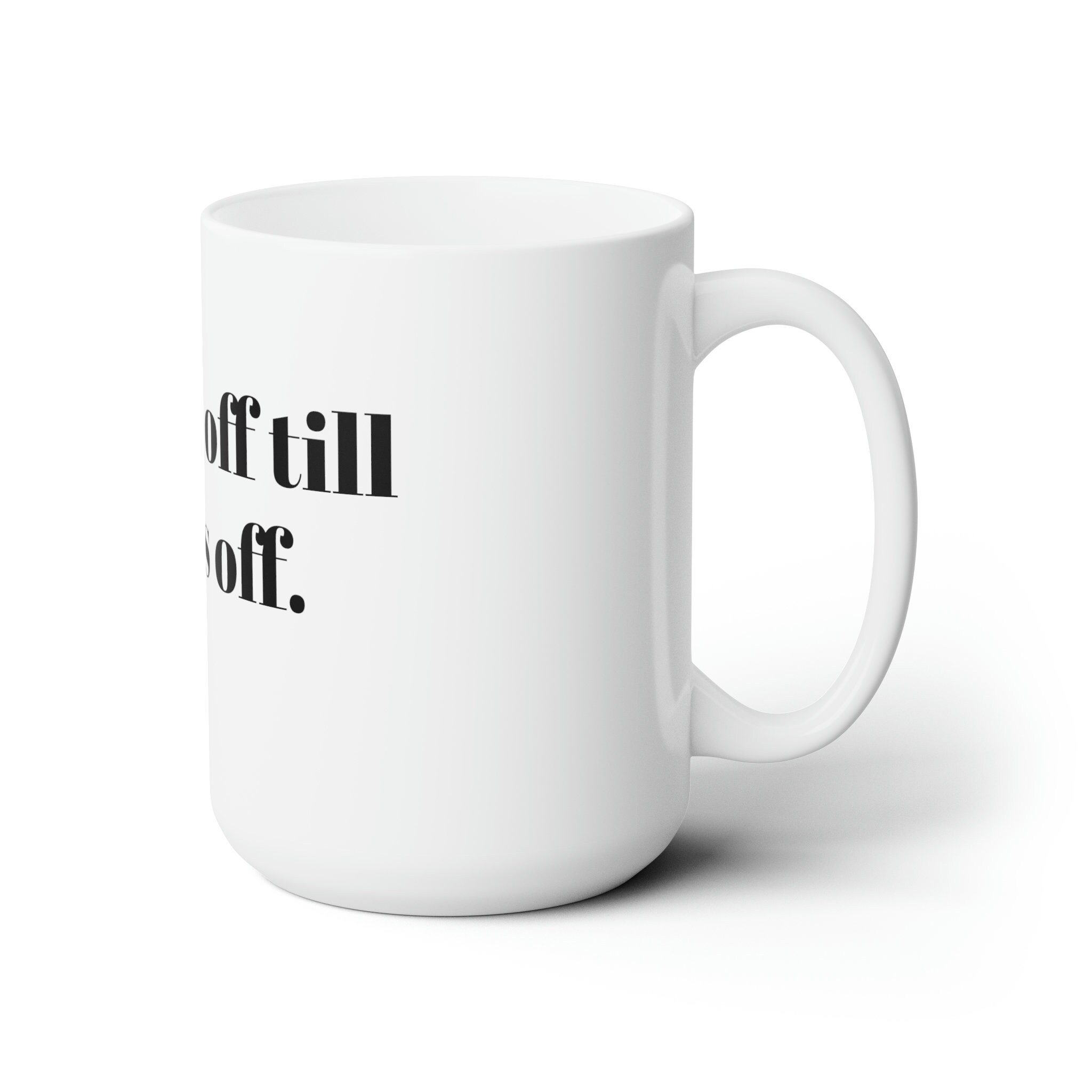 No Days off Till It Pays Off Entrepreneur Mug, Work Hard Mug for ...