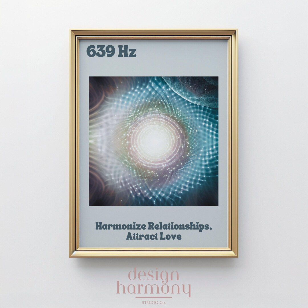 Solfeggio Frequencies Poster - 639 Hz, Harmonize Relationships, Attract Love, Spiritual Energy ...