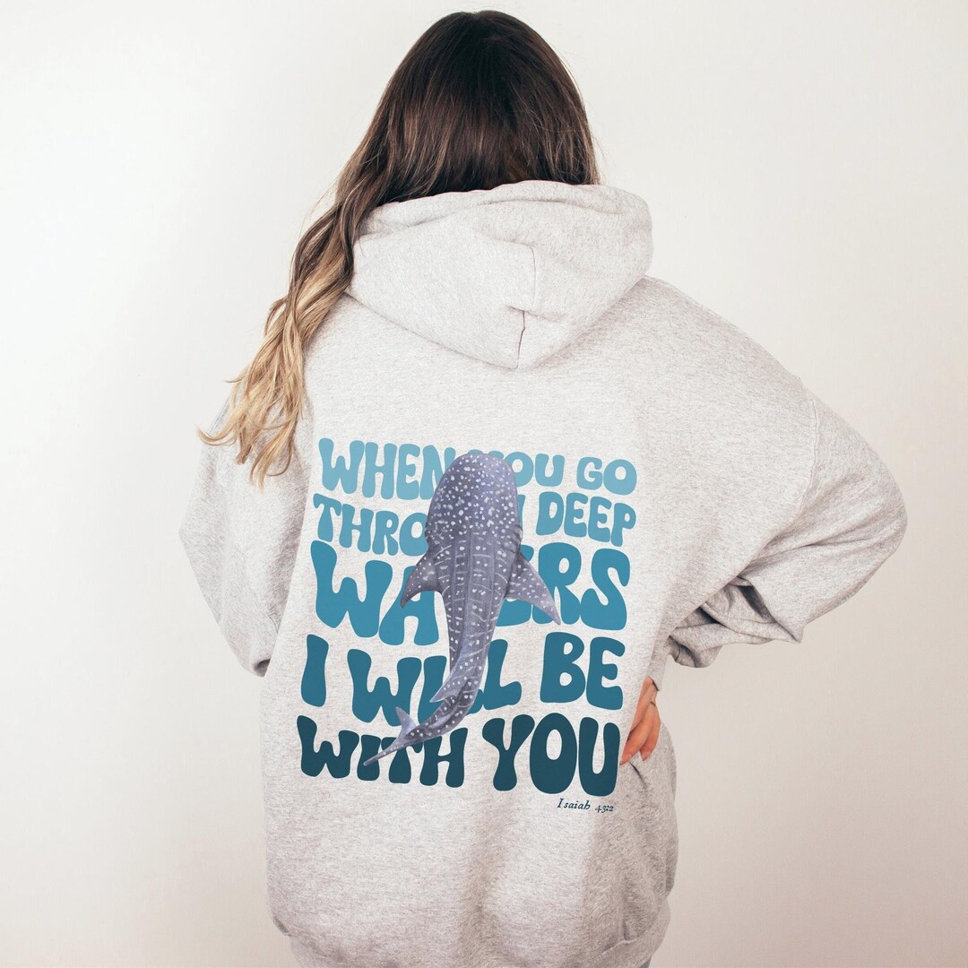 Jesus Hoodie Isaiah 43 2 Mental Health Hoodie Whale Shark Shark Hoodie ...