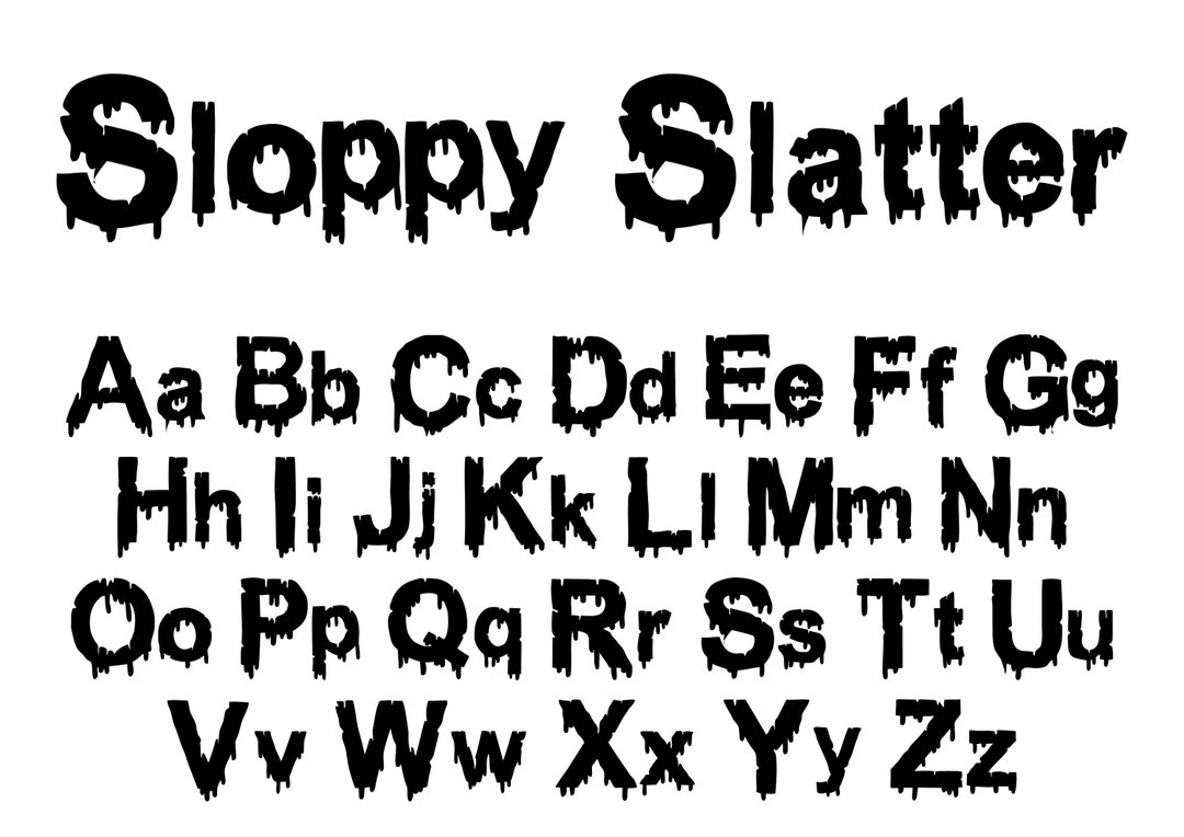 Sloopy Slatter, Dripping Alphabet, Cut Files, Svg File, Fonts for ...