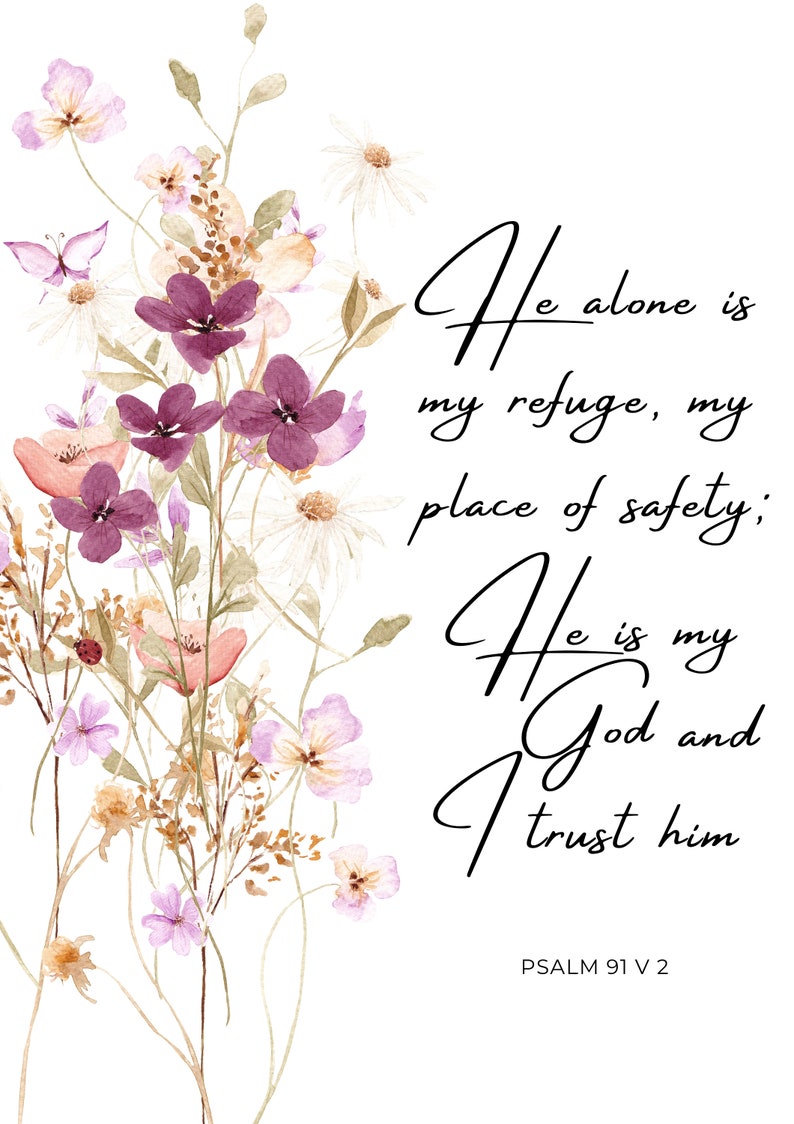 Psalm 91v2 He Alone is My Refuge Wildflowers Modern Bible Quote Bible ...