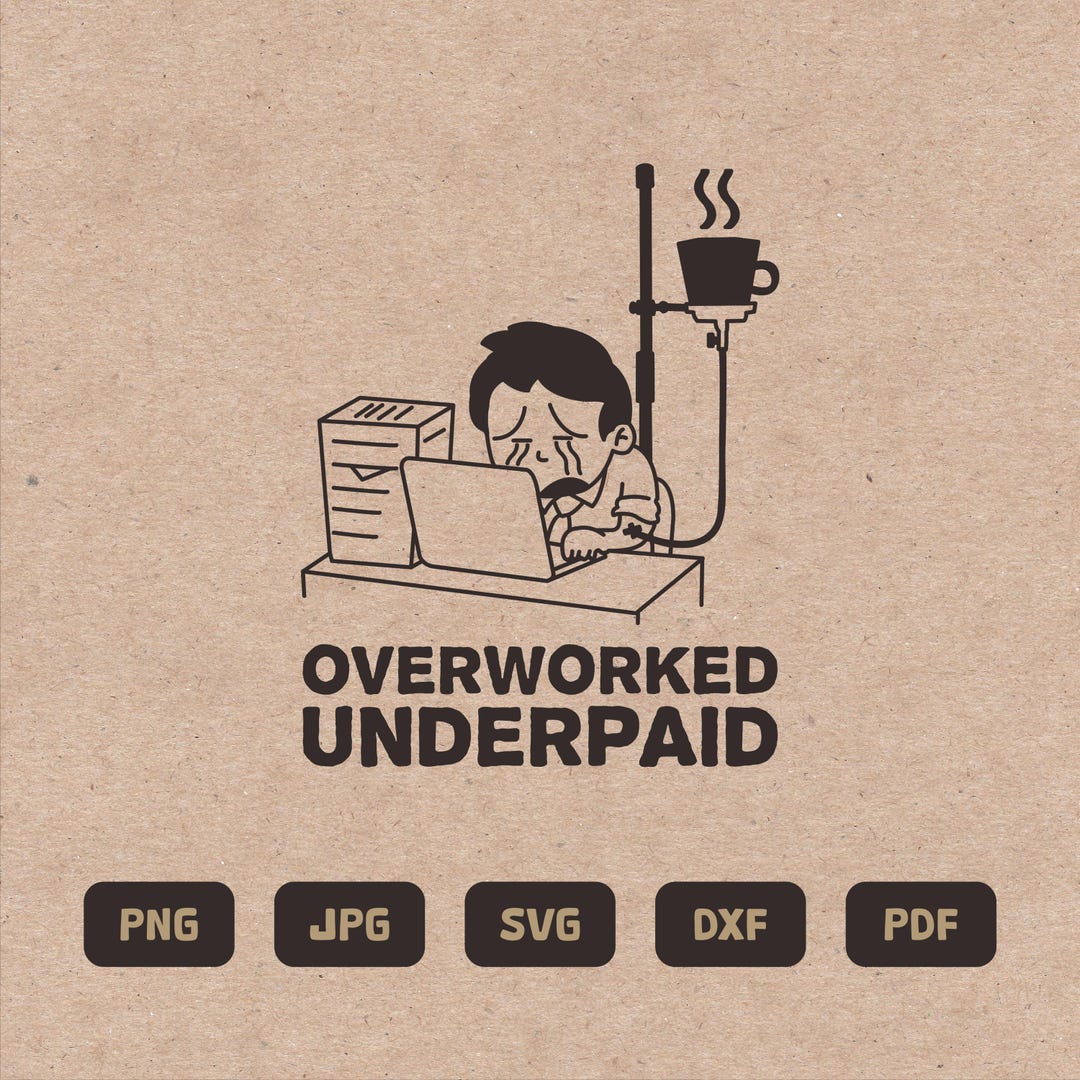 Overworked Underpaid Wall Art, Printable Work Place Poster, Sarcastic ...