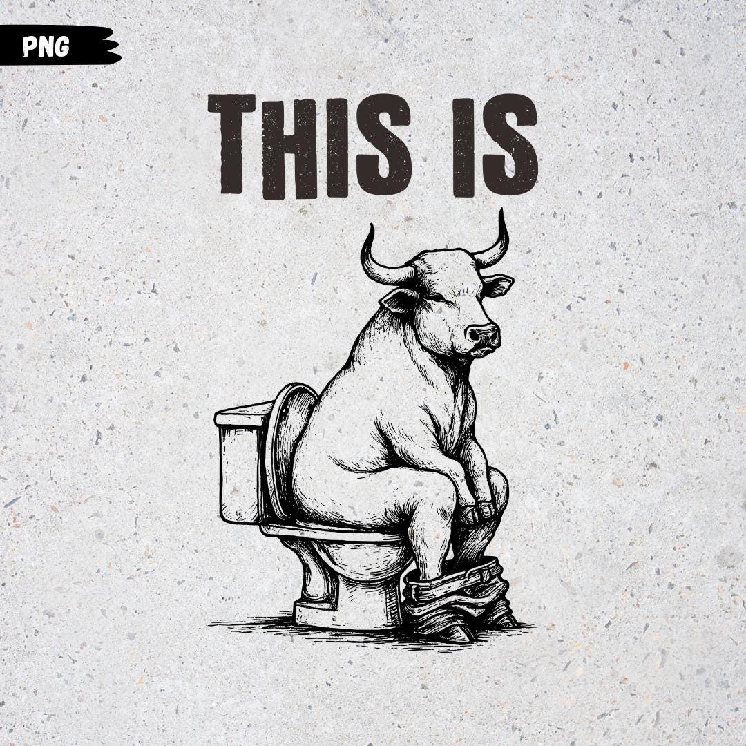 This is Bullshit PNG: Funny Bull on Toilet Design - Etsy Canada