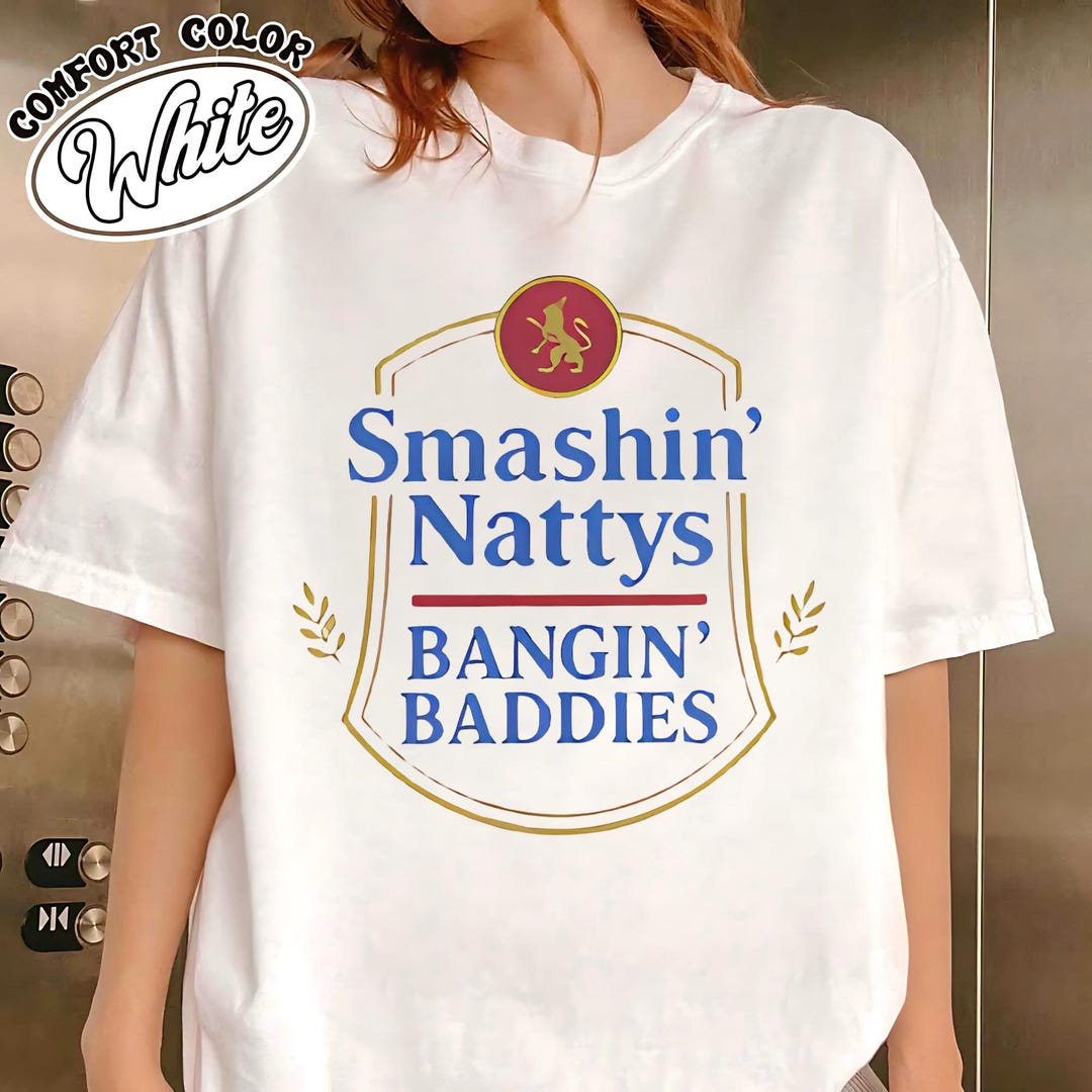 Smashin' Nattys and Bngin' Baddies T-shirt, Nattys Beer Logo Hoodie ...
