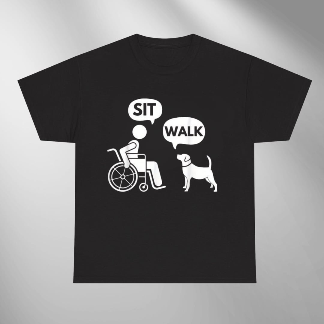 Funny Wheelchair Humor Shirt, Disability Sit Walk Tee, Funny Handicap ...