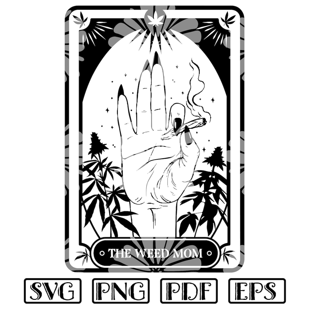 The Weed Mom Tarot Card Svg, Cannabis Using Mamma Design File, 4/20 ...