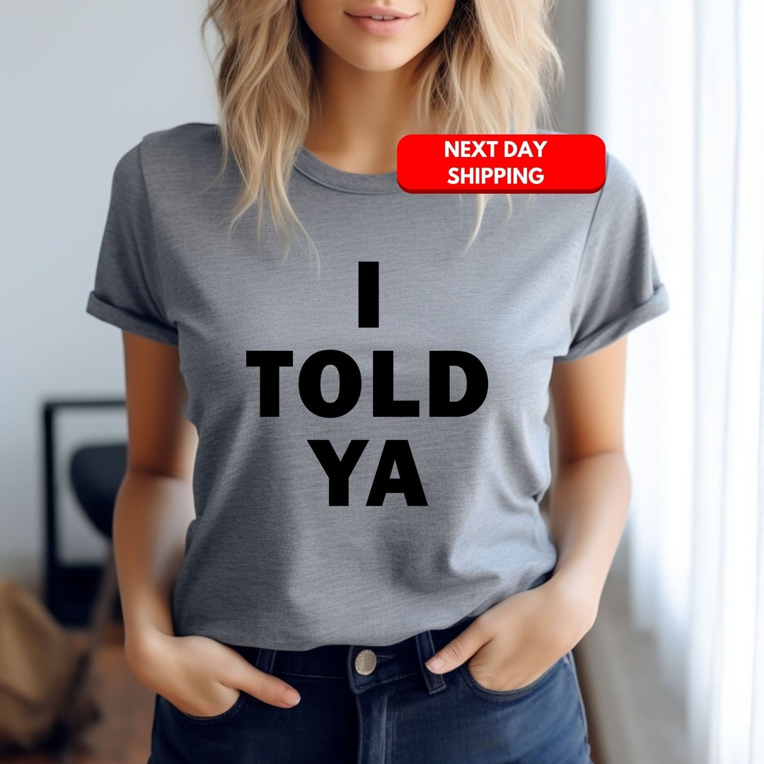I Told Ya Shirt, Funny Movie Tee, Tennis Coach Apparel, Unisex Top ...