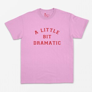 A Little Bit Dramatic T Shirt - Graphic Shirt - Mean Girls Shirt - Regina George Shirt - Y2k ...
