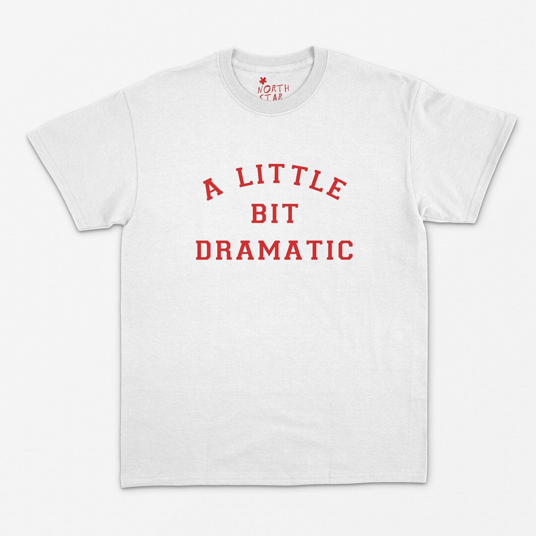 A Little Bit Dramatic T Shirt - Graphic Shirt - Mean Girls Shirt - Regina George Shirt - Y2k ...