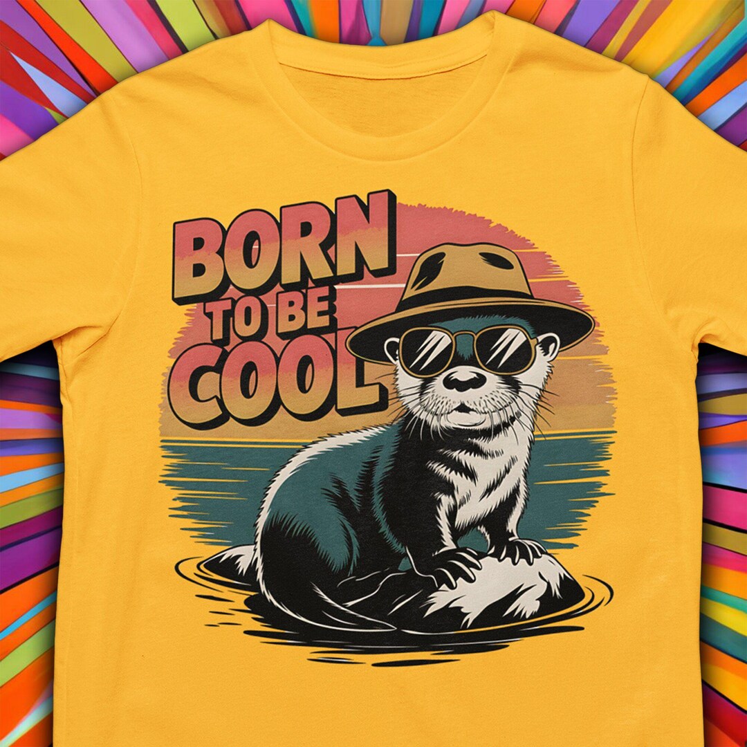 Born to Be Cool Tee, Adorable Otter Shirt, Otter Lover Clothing, Funny ...