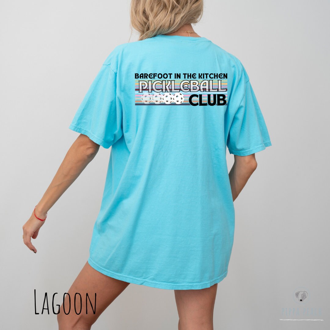 Barefoot in the Kitchen Pickleball Club Comfort Color T-shirt Serve up ...