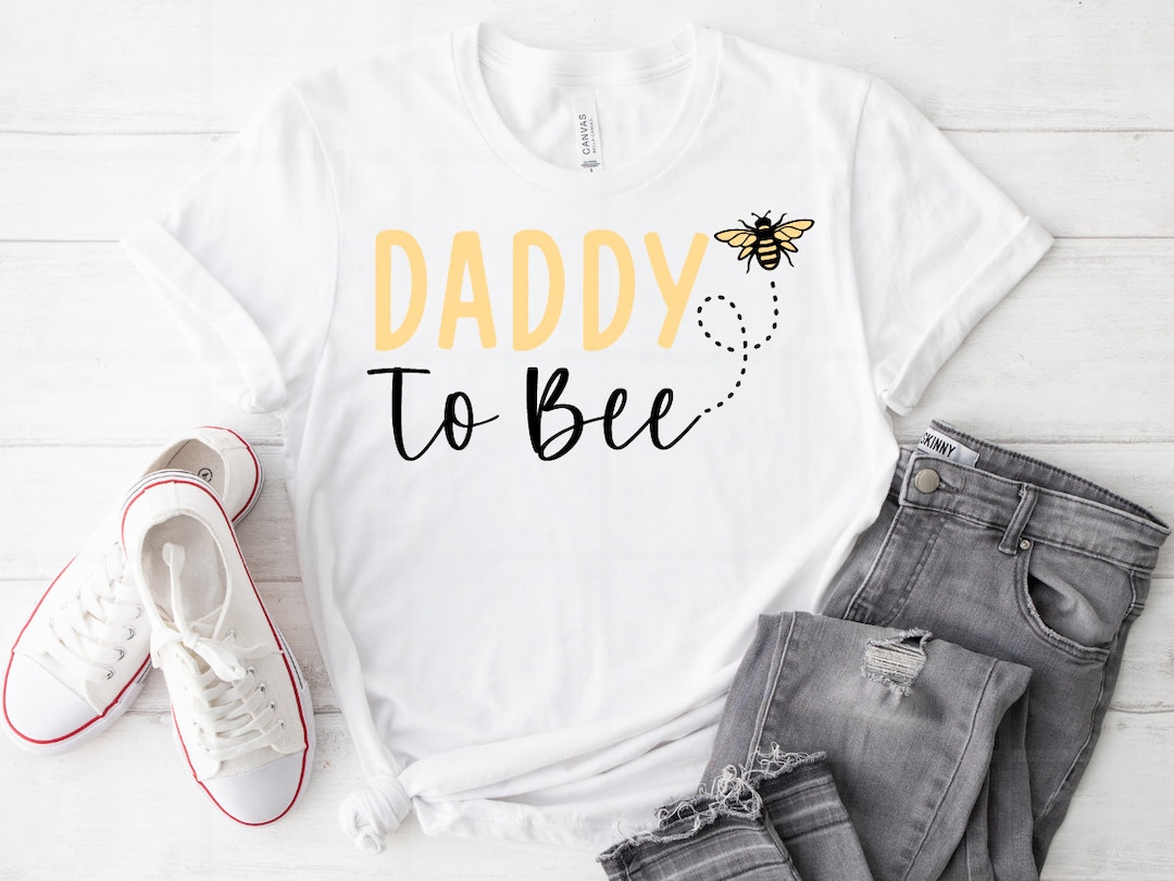 Daddy to Bee SVG, Daddy to Bee PNG, Daddy to Bee JPG, Bee Svg Files for ...