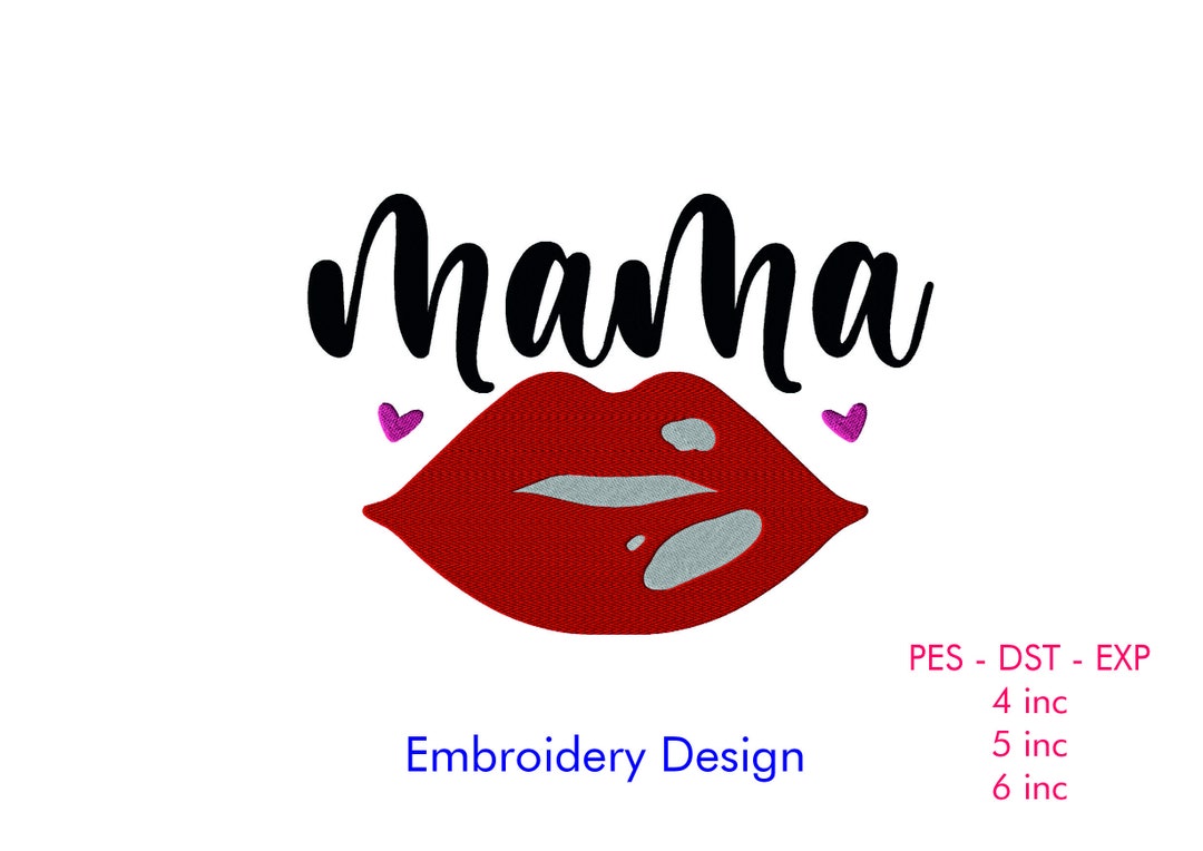 MAMA Embroidery Design, Mama Embroidery File, Mama Lips Machine ...