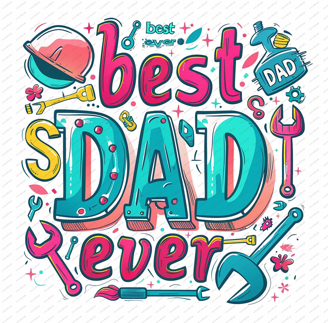 Best Dad Ever, Dad PNG, Fathers Day PNG, Father's Day PNG, Daddy Png ...
