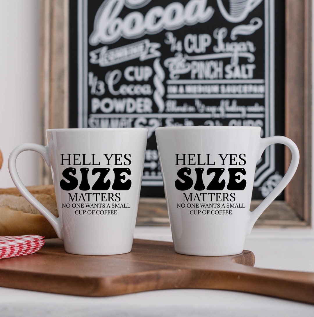 Size Matters 12oz Funny Latte Coffee Mug, Coffee Lovers Mug, Hilarious ...