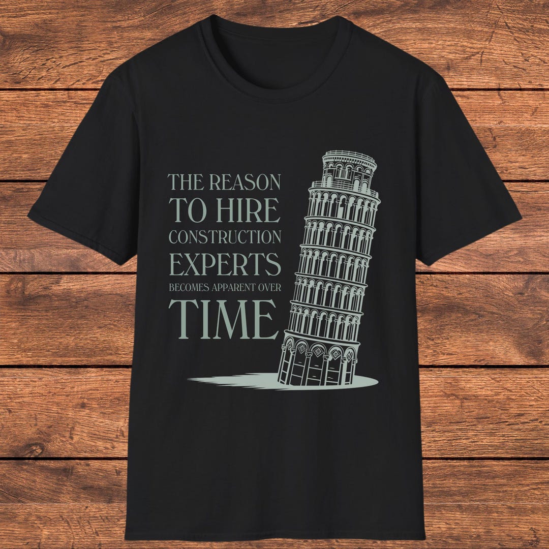 Funny Construction T-shirt, Leaning Tower of Pisa Humor Tee, Sarcastic ...