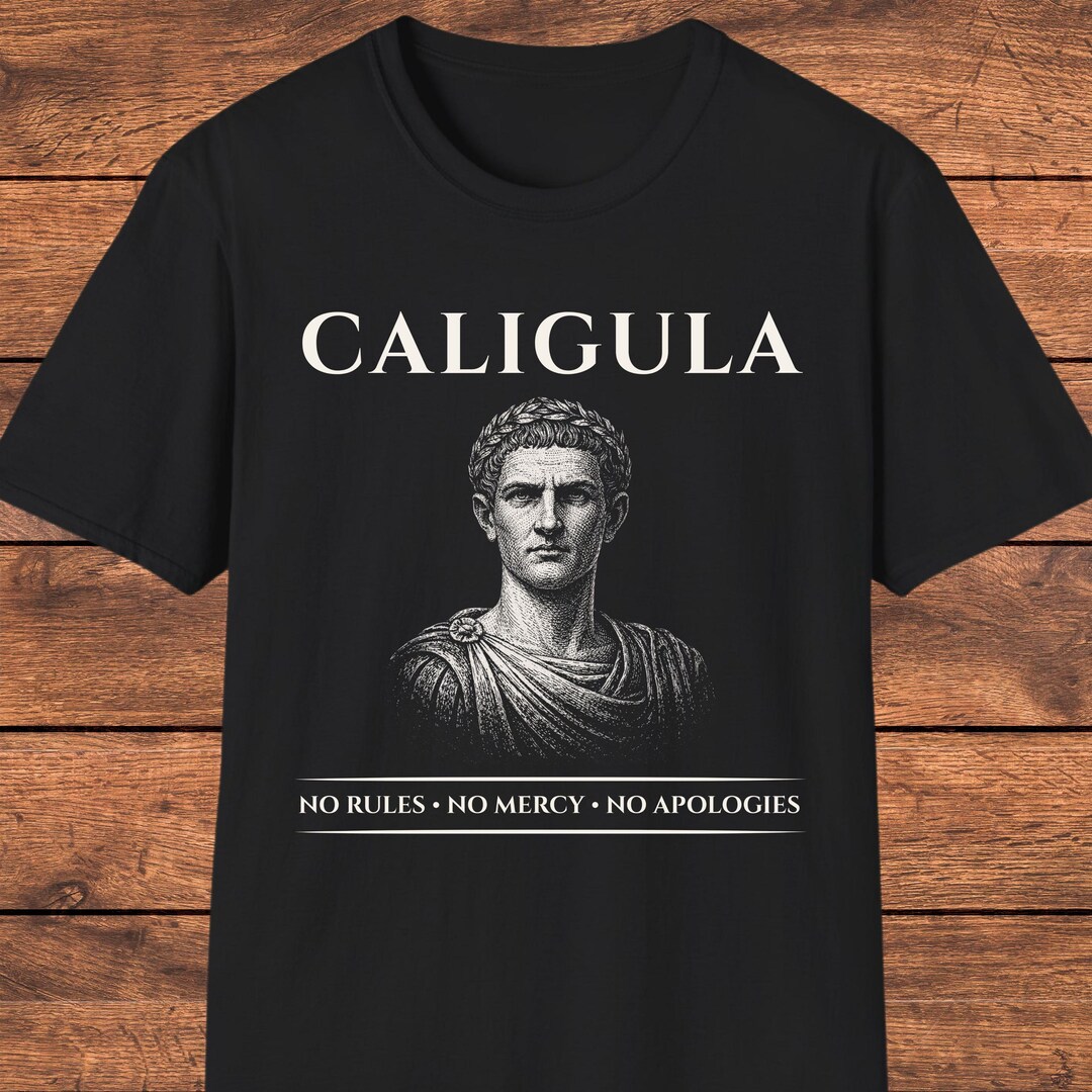 Caligula T-shirt, Roman Emperor Graphic Tee, Dark Humor Ancient Rome ...