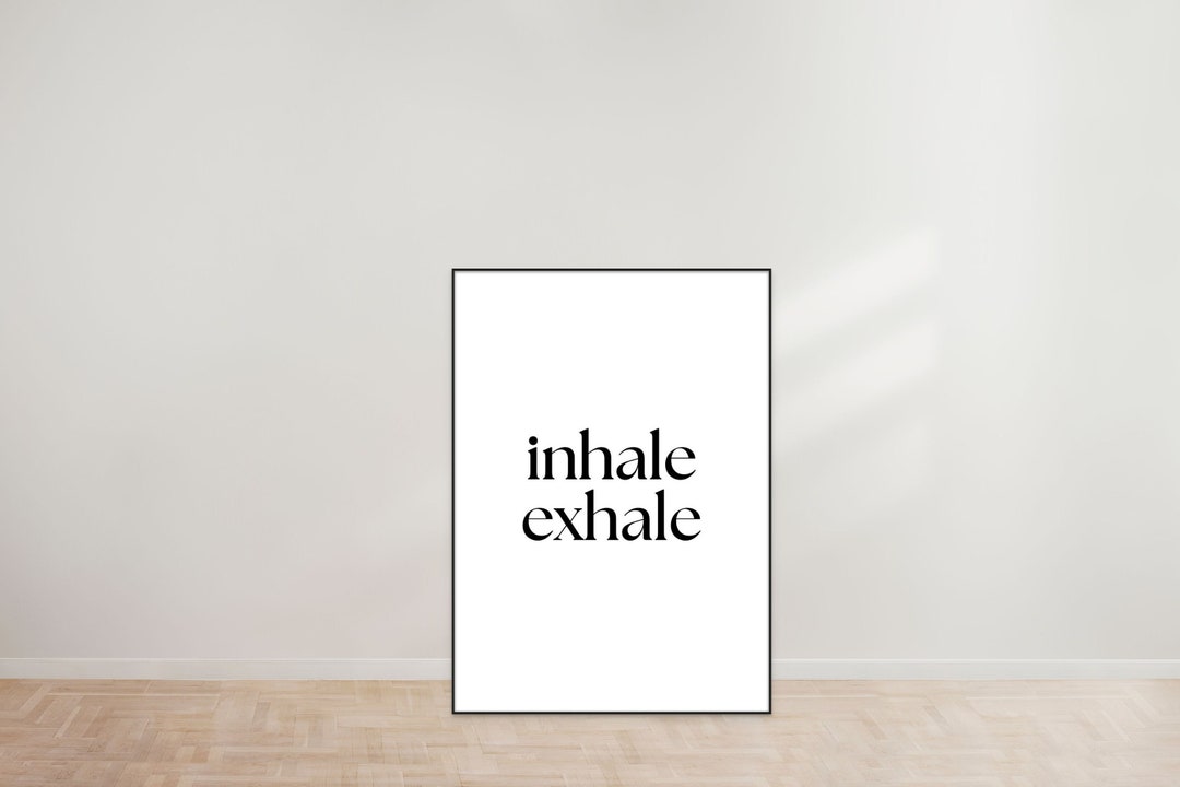 Inhale Exhale, Motivational Poster, Inspirational, Downloadable Prints ...