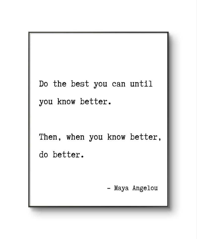 Do the Best You Can, Maya Angelou, Inspirational, Downloadable Prints ...