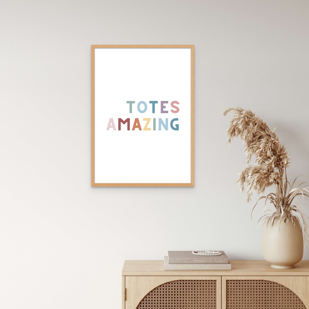 Totes Amazing Motivational Poster, Inspirational, Downloadable Prints ...