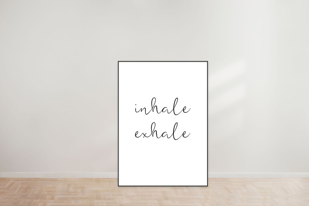Inhale Exhale, Motivational Poster, Inspirational, Downloadable Prints ...