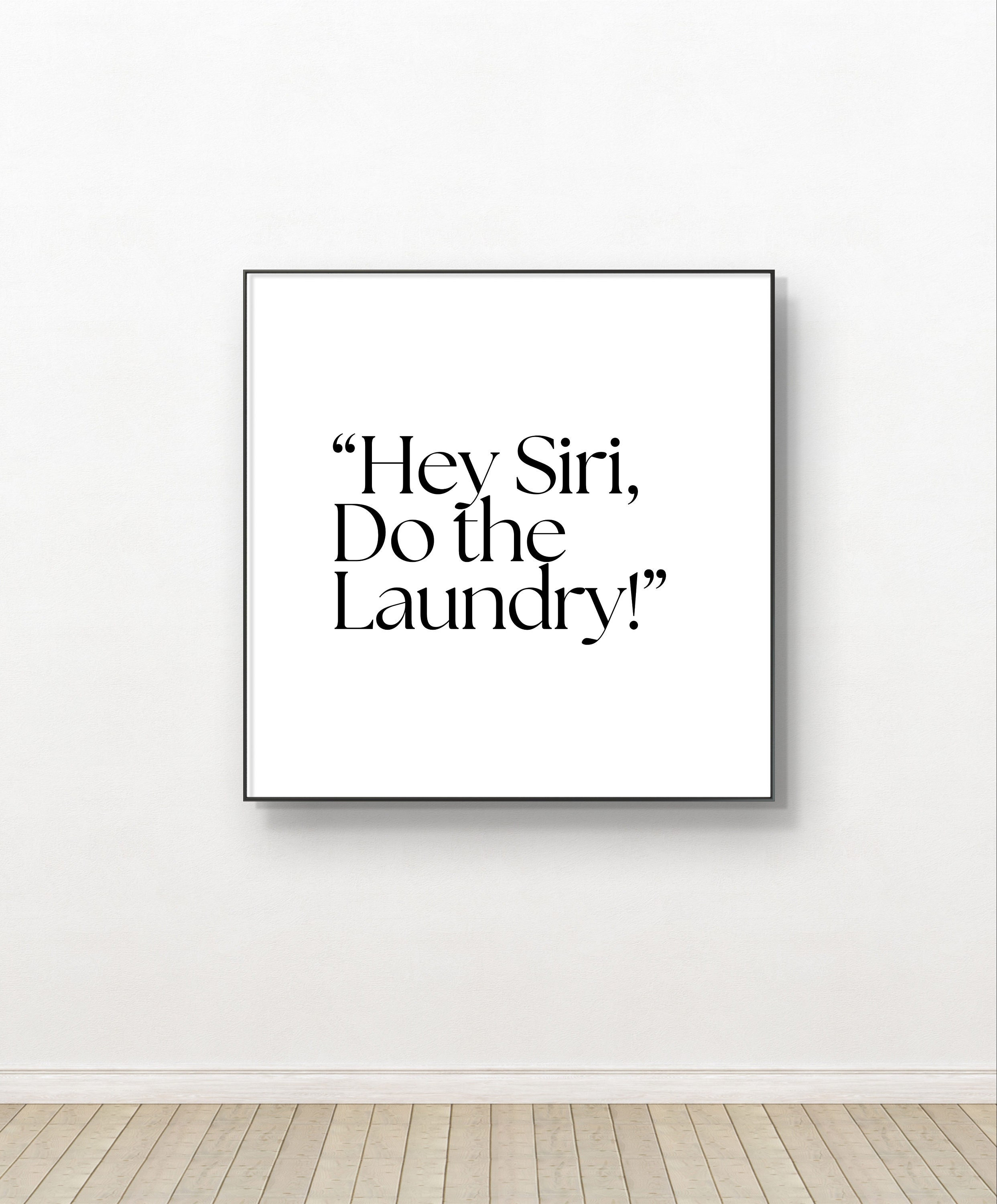 Hey Siri Do the Laundry, Motivational Poster, Inspirational ...