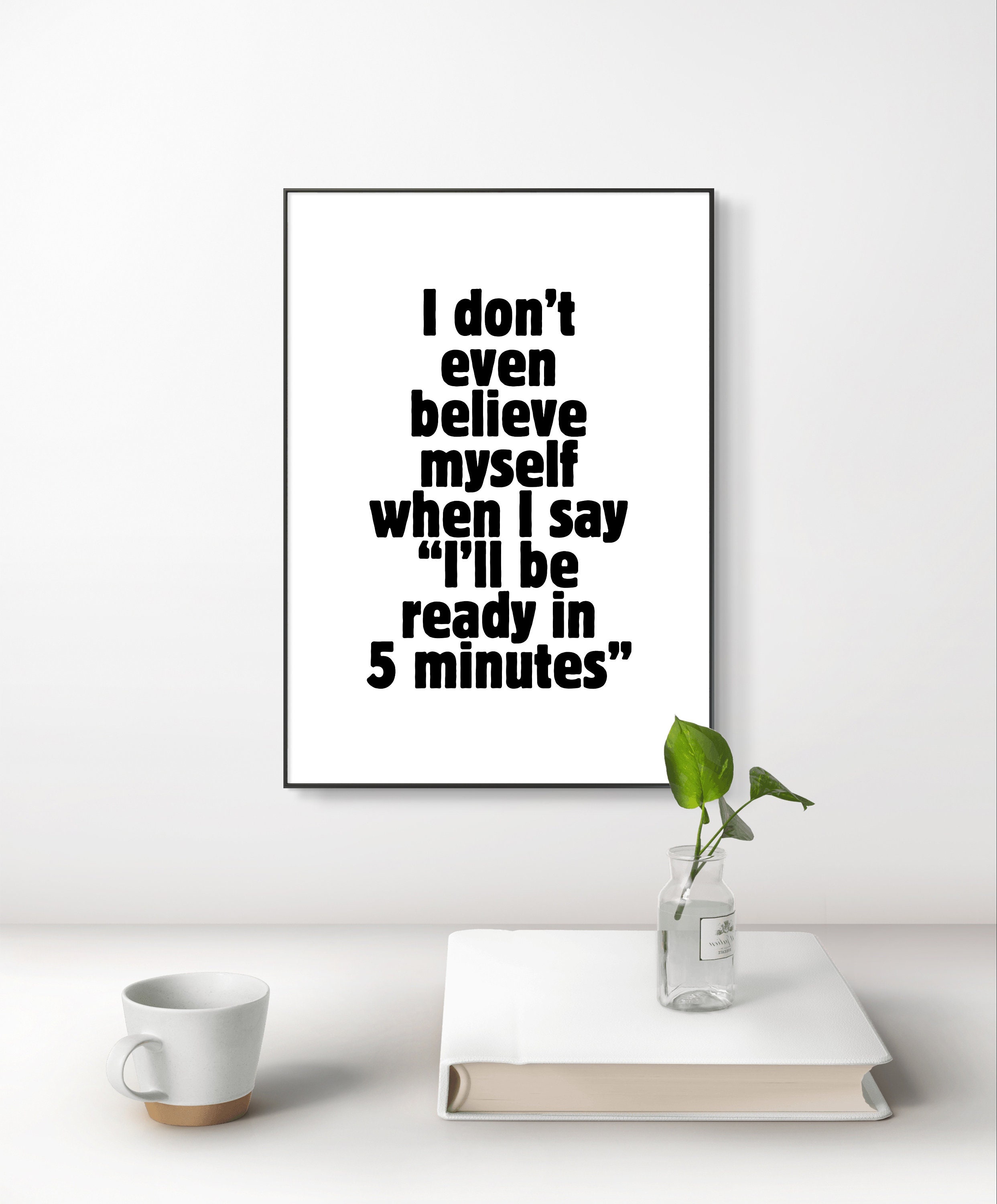 Five Minutes, Motivational Poster, Inspirational, Downloadable Prints ...