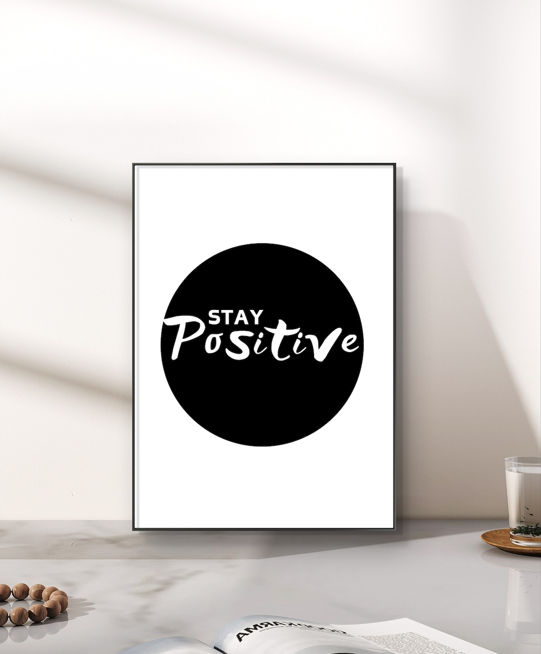 Stay Positive, Motivational Poster, Inspirational, Downloadable Prints ...