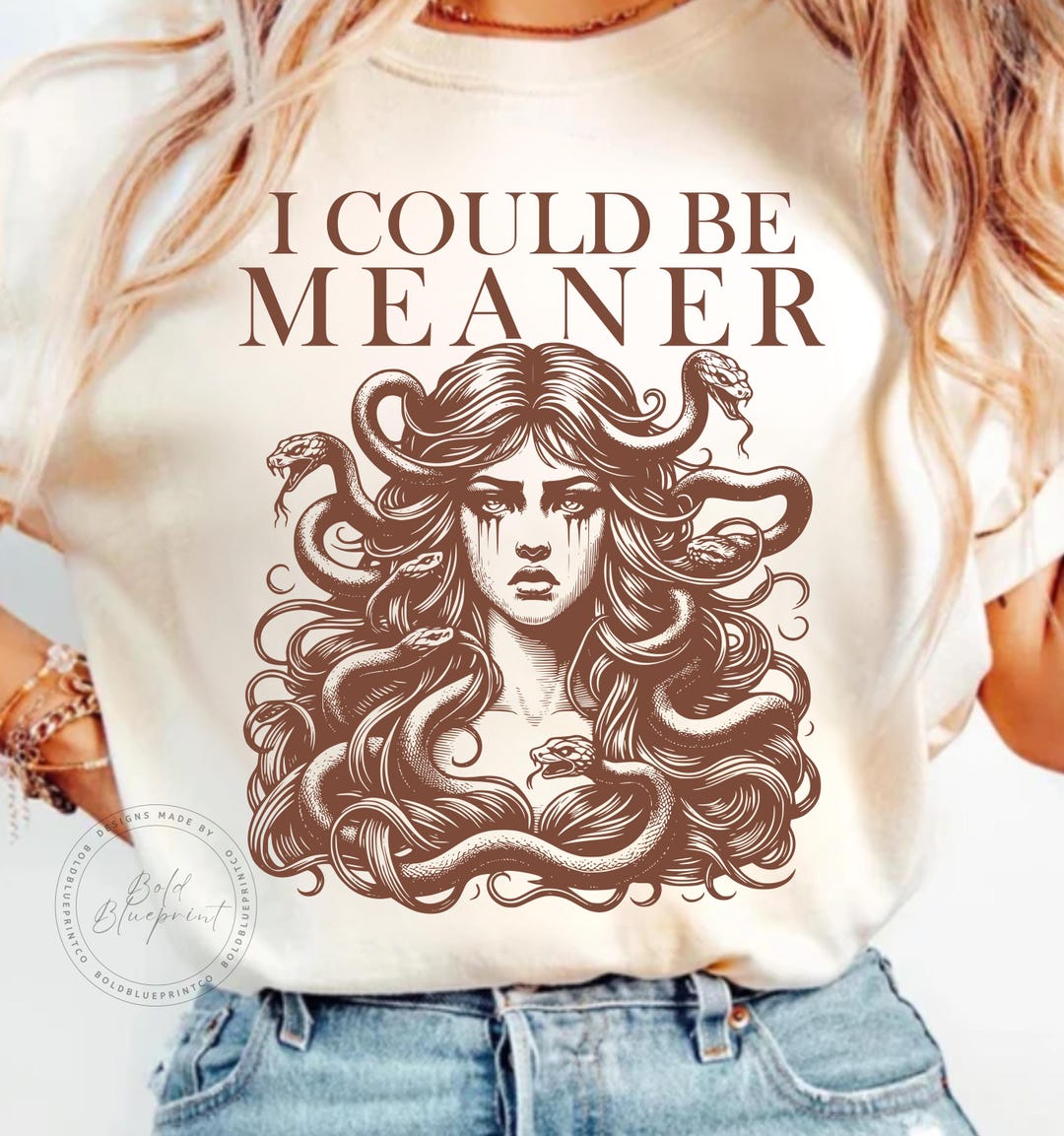 Medusa I Could Be Meaner SVG PNG Bundle: T-shirt Design (digital ...