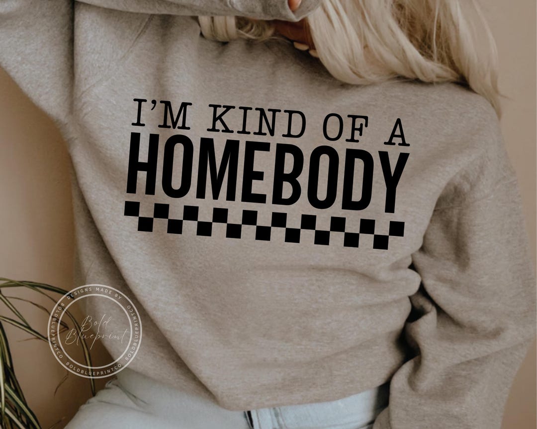 Homebody SVG, PNG, Work From Home, Stay at Home Mom, Homebody Hoodie ...