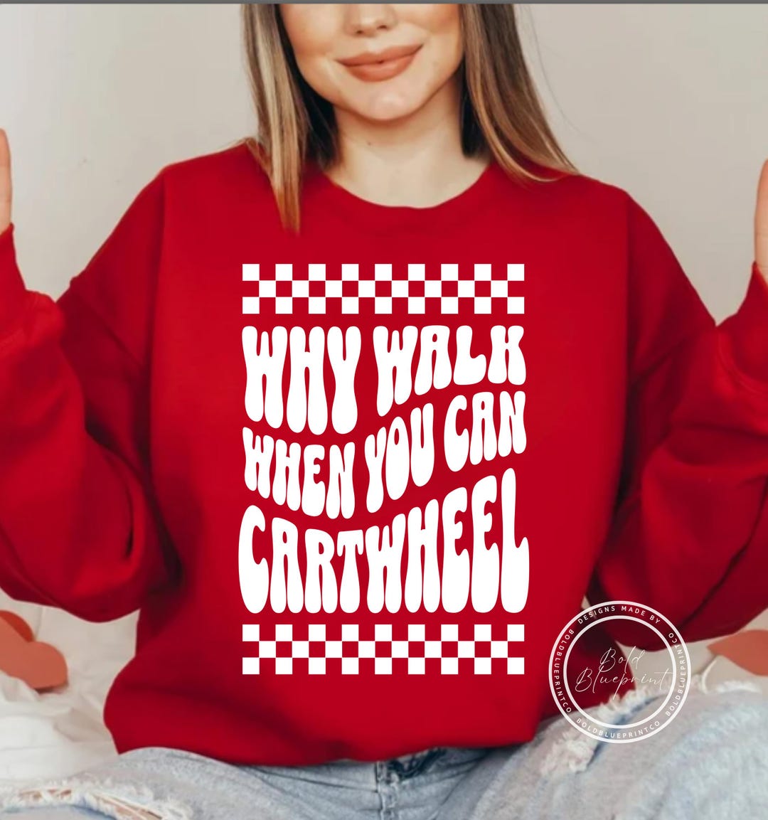 Why Walk When You Can Cartwheel Svg, Dance, Retro, Funny Svg ...