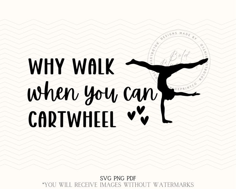 Why Walk When You Can Cartwheel Svg, Gymnastics Svg Sports Svg Designs ...