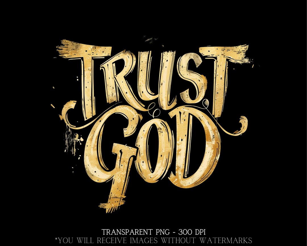 Trust God PNG, Christian, God, Jesus, Christian Sweatshirt, God is Good ...