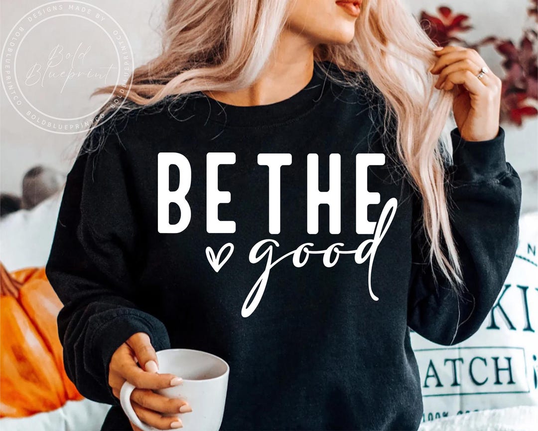 Be the Good Heart Design: SVG, PNG Files for Cricut (digital Download ...