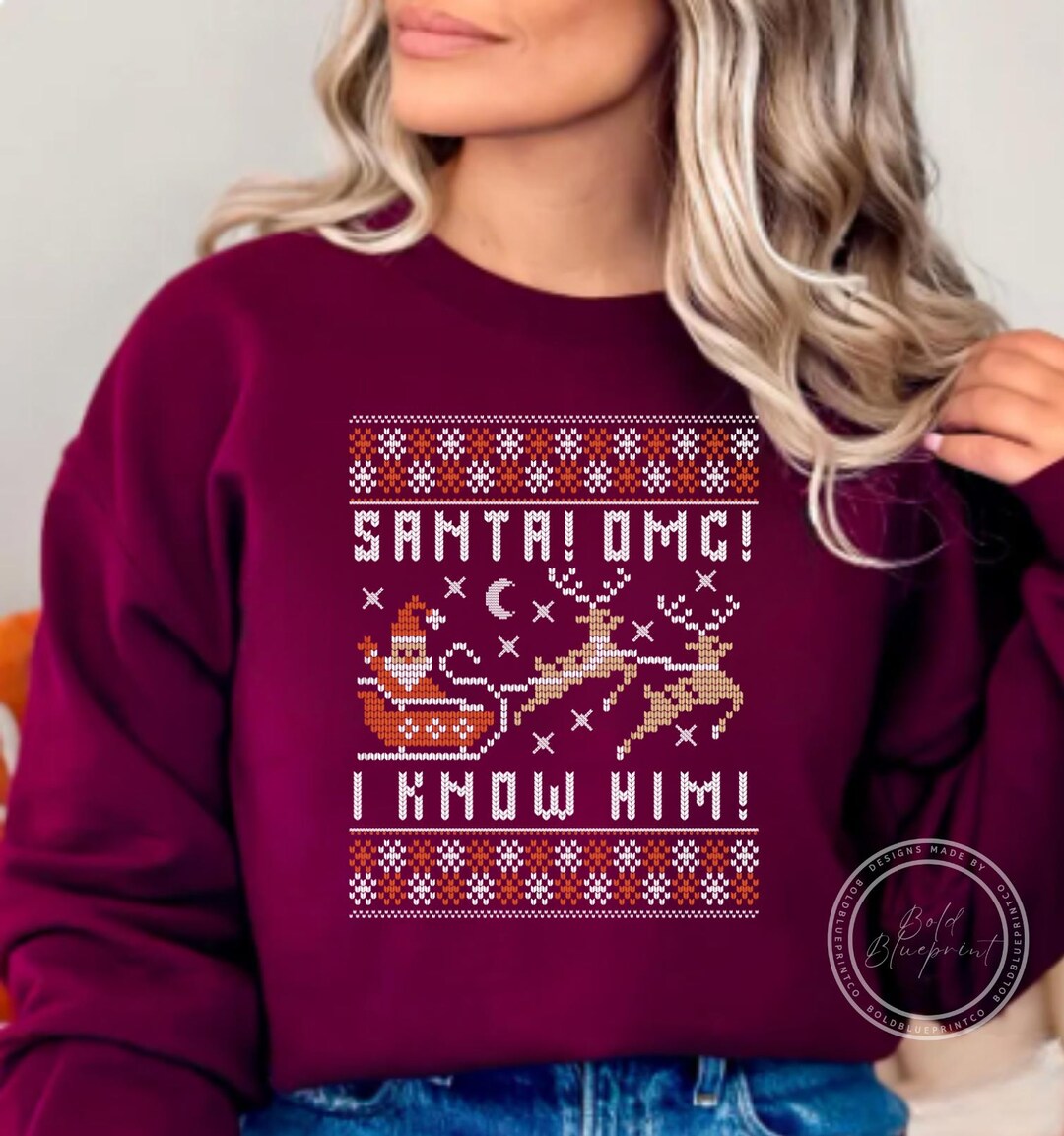 Santa Omg I Know Him, Christmas Png, Sweater Weather, Christmas Sweater ...