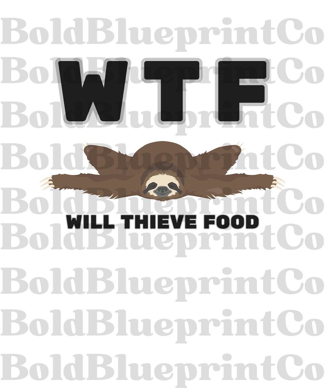 Sloth WTF, SVG, PNG, Will Thieve Food, Sloth Sleeping, Funny, Gift ...