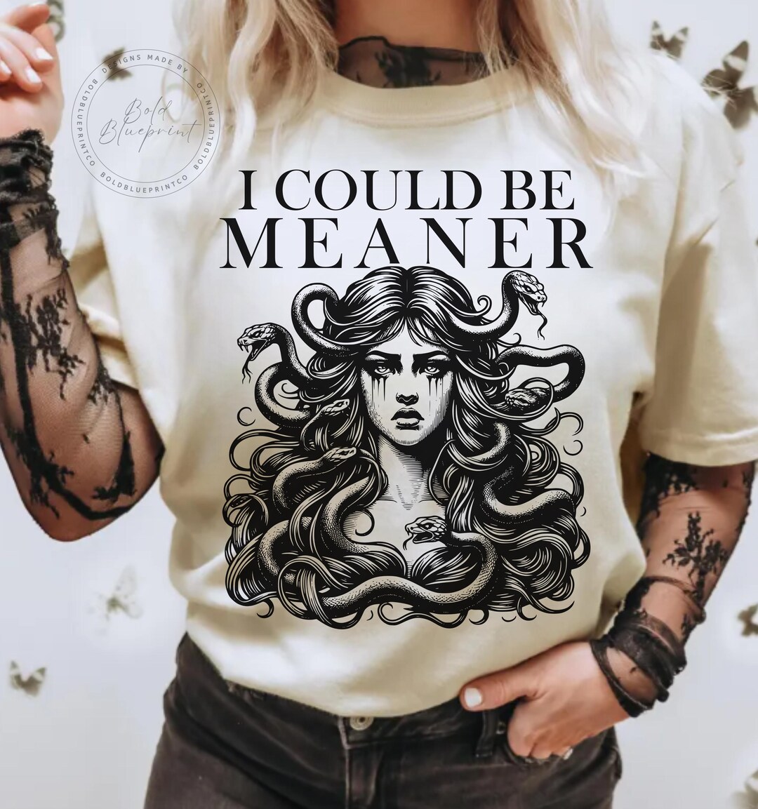 Medusa I Could Be Meaner SVG PNG Bundle: T-shirt Design (digital ...