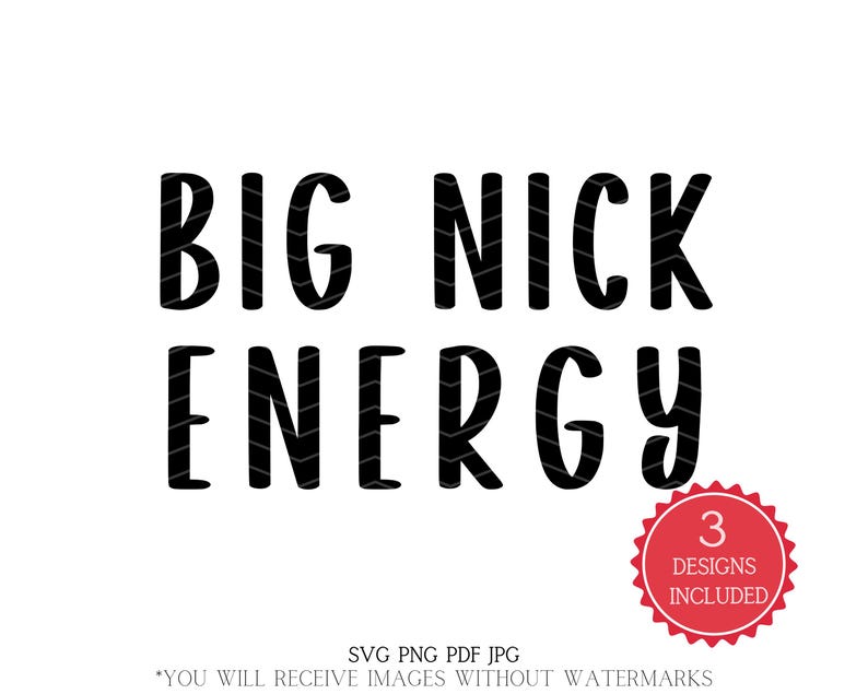 Big Nick Energy PNG, PDF Jpg, Bundle - Etsy