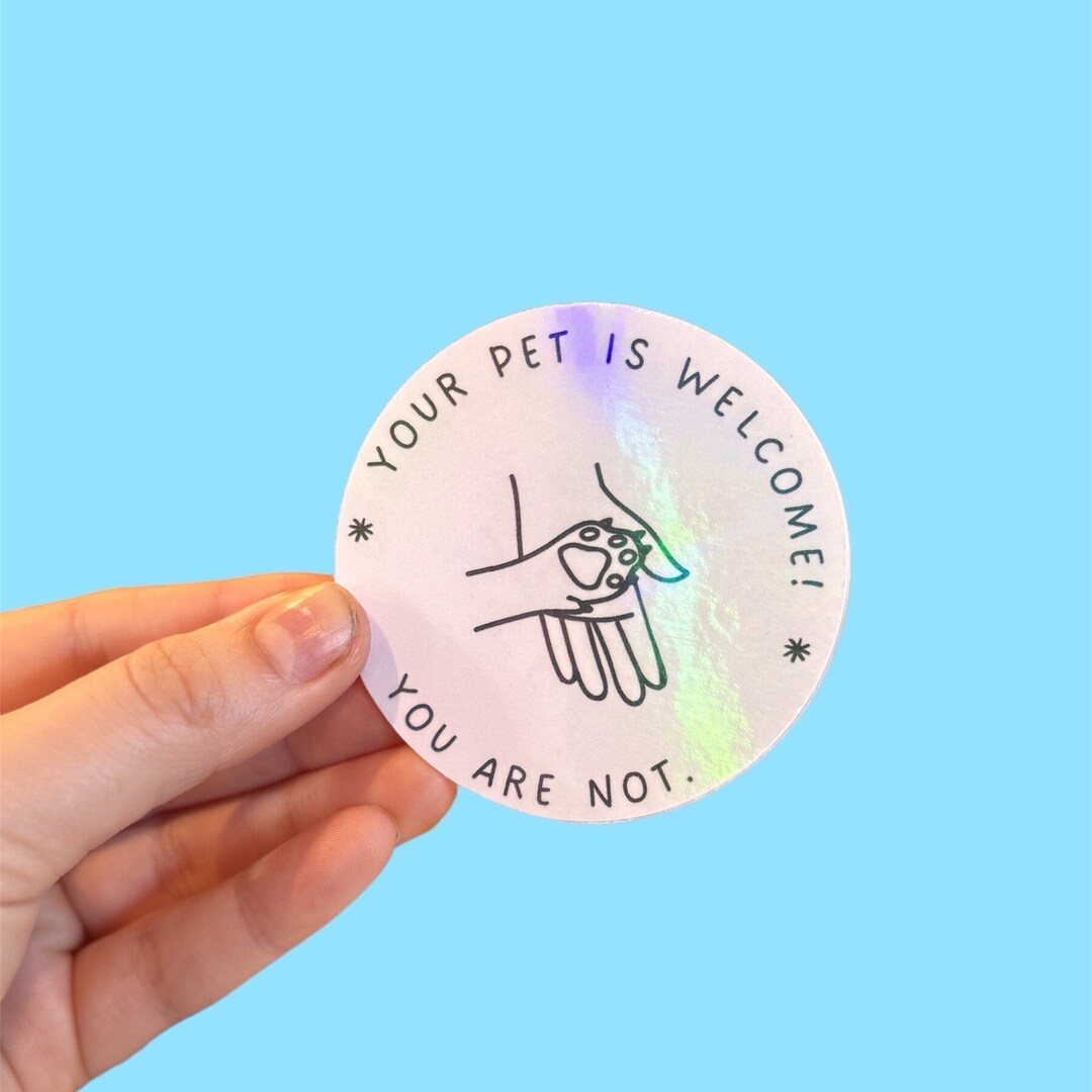Your Pet is Welcome, You Are Not Holographic Vinyl Sticker - Etsy