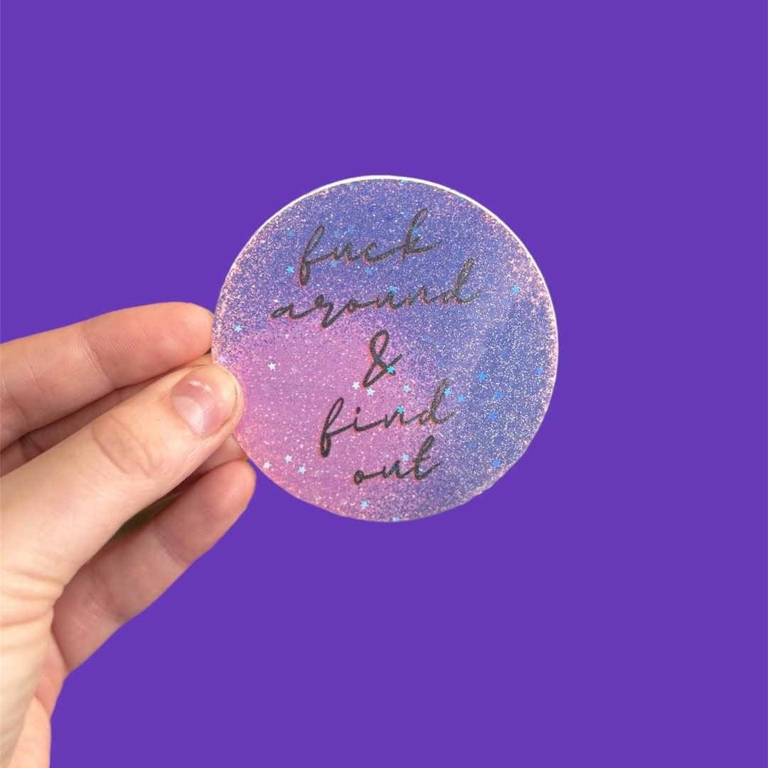 Fuck Around & Find Out Vinyl Sticker - Etsy